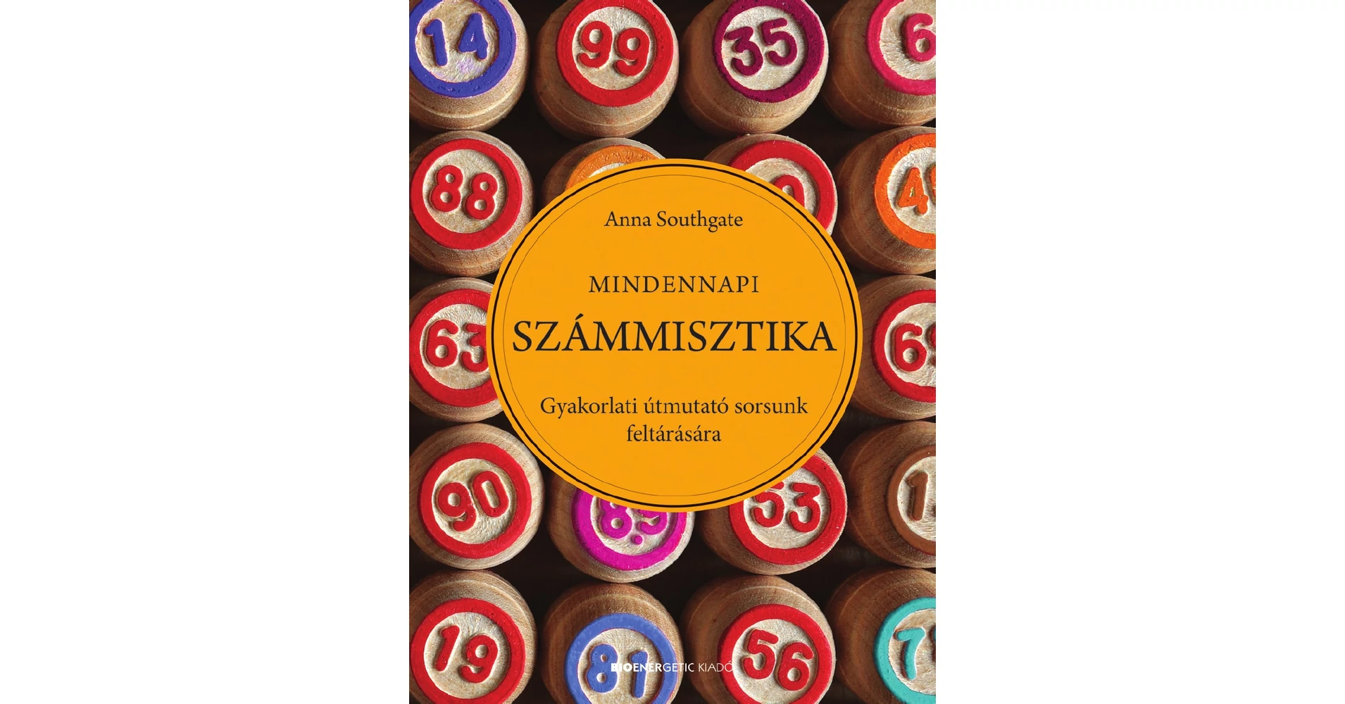 Anna Southgate - Mindennapi számmisztika