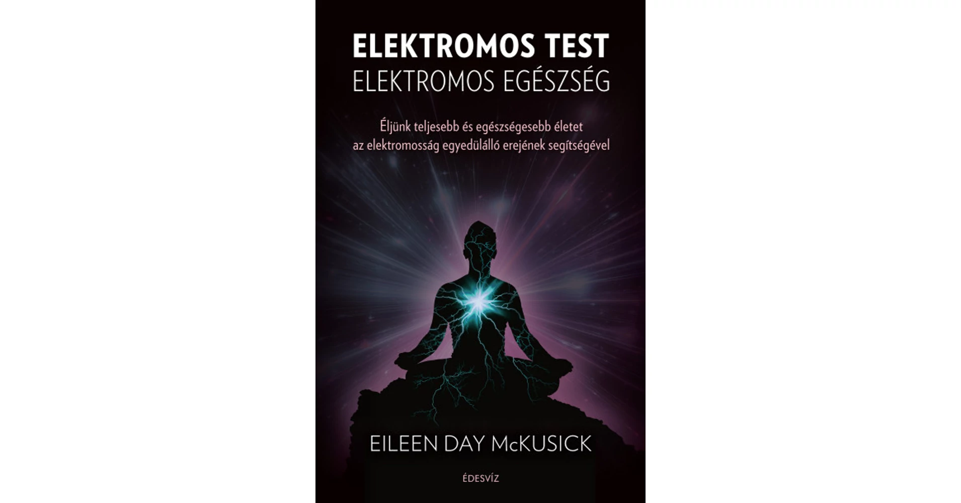 Eileen Day Mckusick - Elektromos test elektromos egészség